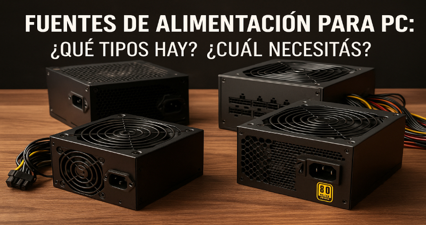 Fuentes de alimentación para PC: ¿Qué tipos hay? ¿Cuál necesitás ...